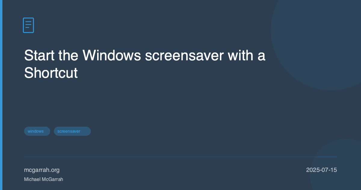 Start the Windows screensaver with a Shortcut | McGarrah Technical Blog